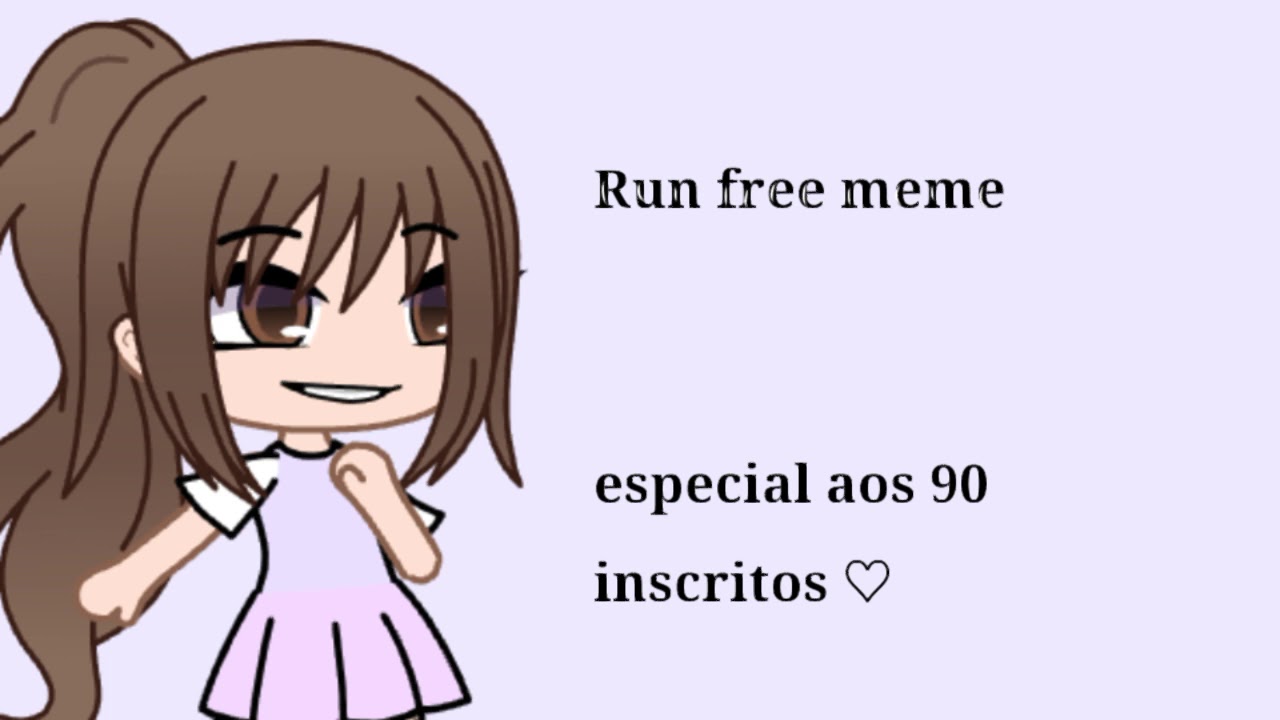 Run free meme Especial 90 inscritos - YouTube