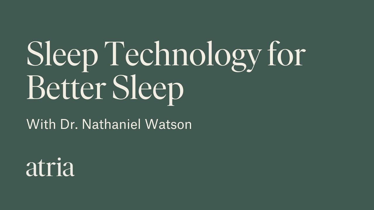 Sleep Technology for Better Sleep with Dr. Nathaniel Watson - YouTube