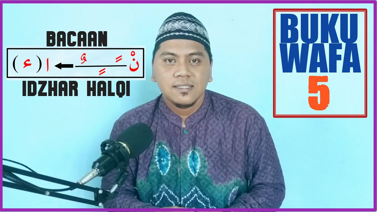 Metode Wafa Buku Tilawah 5 Hal 16 *Hukum Bacaan Idzhar Halqi* - YouTube