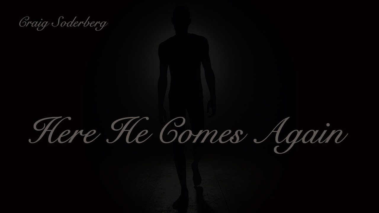 "Here He Comes Again" (Craig Soderberg original, 6-3-2024) - YouTube