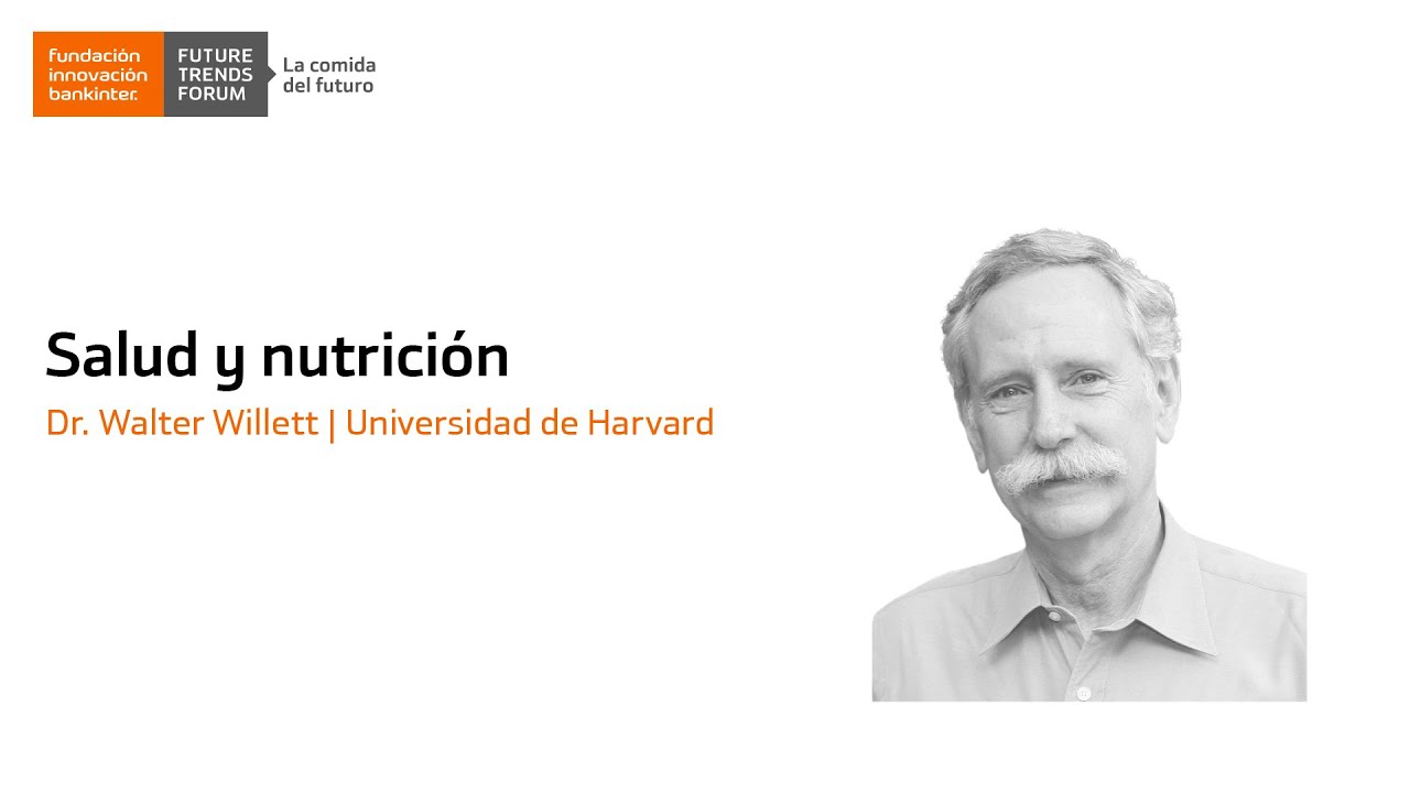 Salud y nutrición | Walter Willett - YouTube