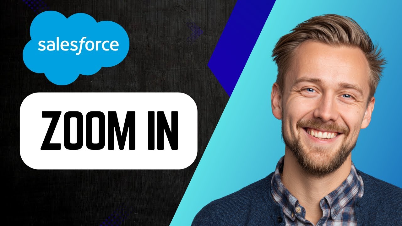 How to Zoom In on Salesforce | Step-by-Step Tutorial 2025 - YouTube