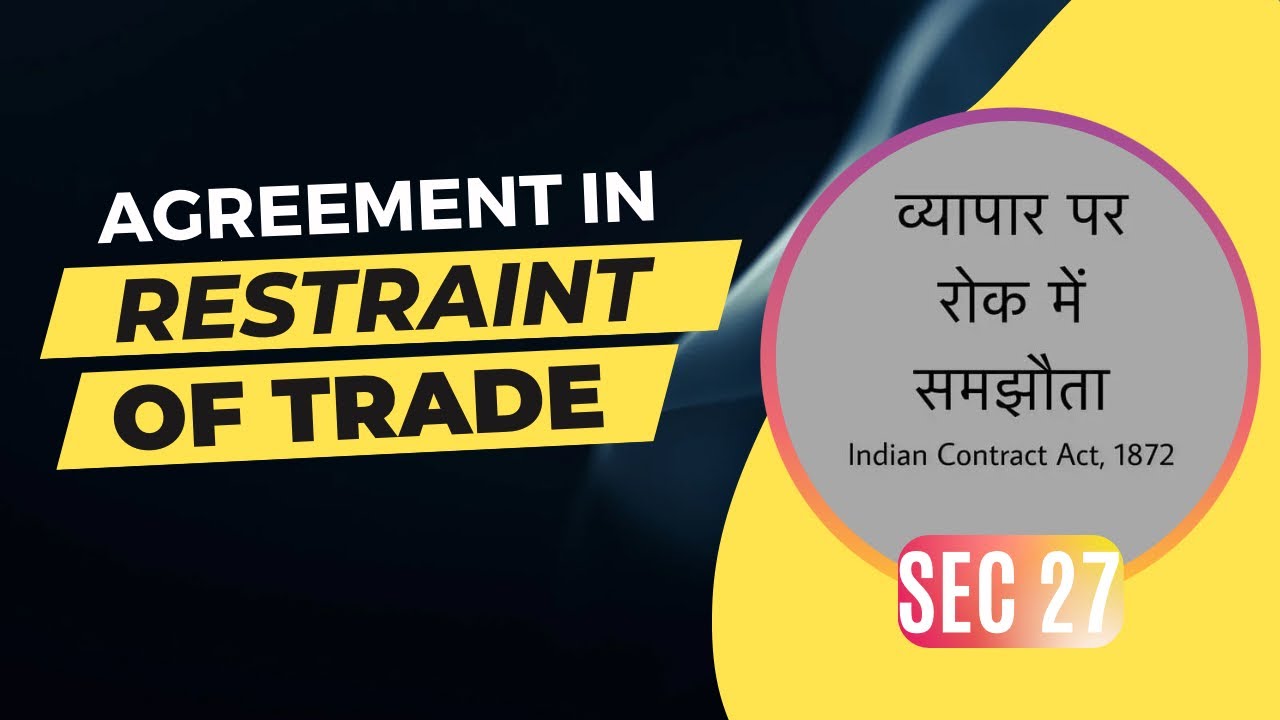 Agreement in restraint of trade | Void agreement | Sec 27 Contract Act ...