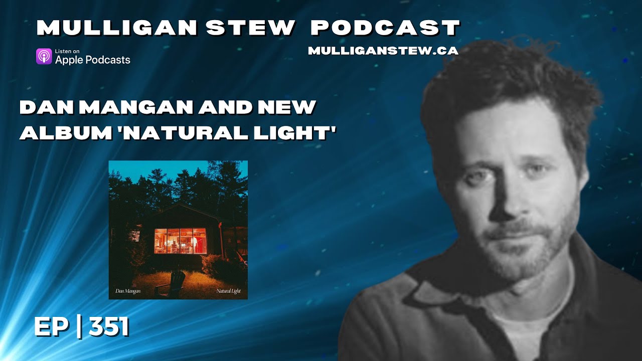 EP 351 | Dan Mangan and new album 'Natural Light' - YouTube