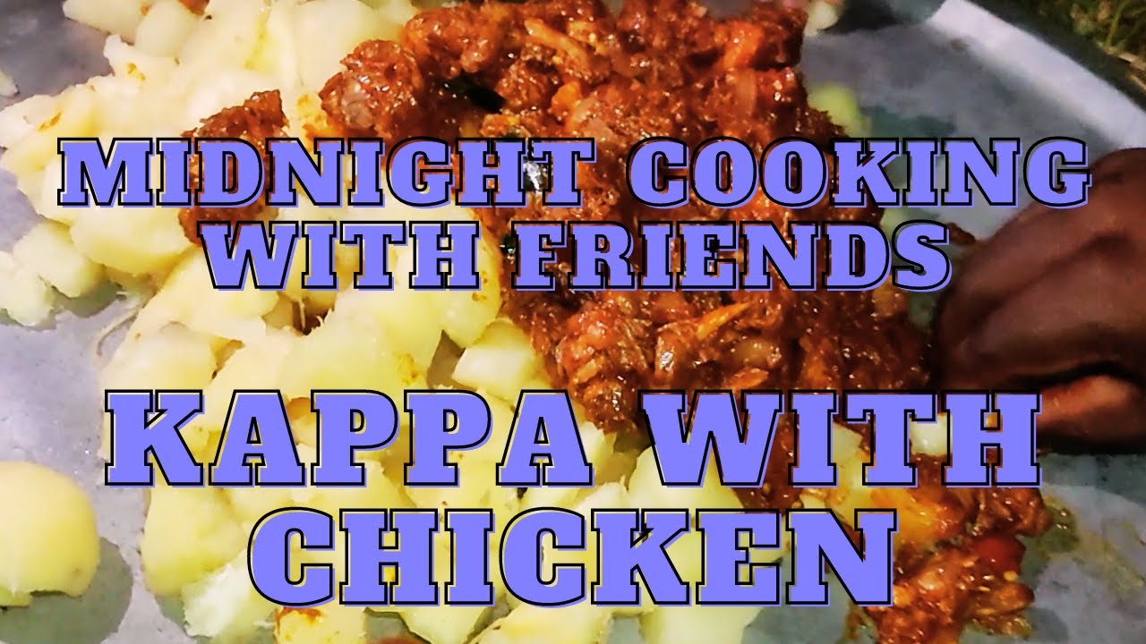 Kappa With Chicken | Midnight Cooking With Friends | Village Cooking ...