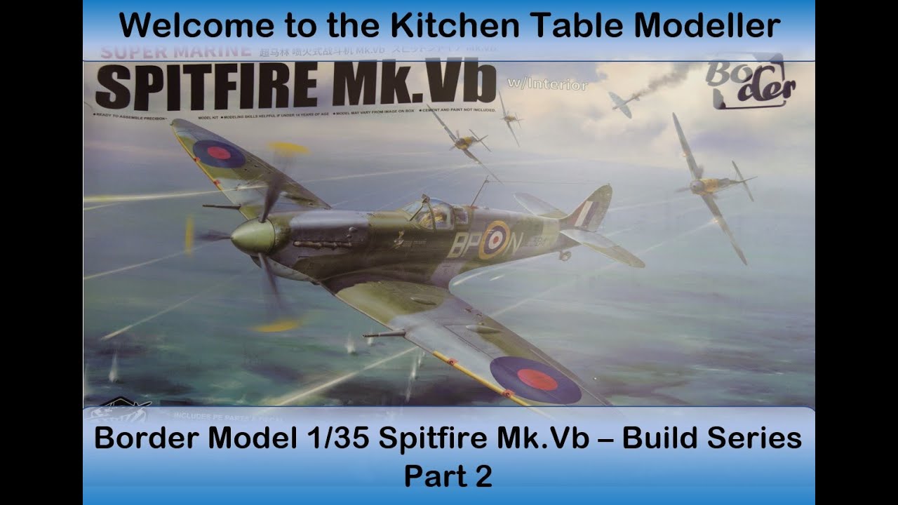 Border Models 1/35 Spitfire Mk Vb Build Series Part 2 - YouTube
