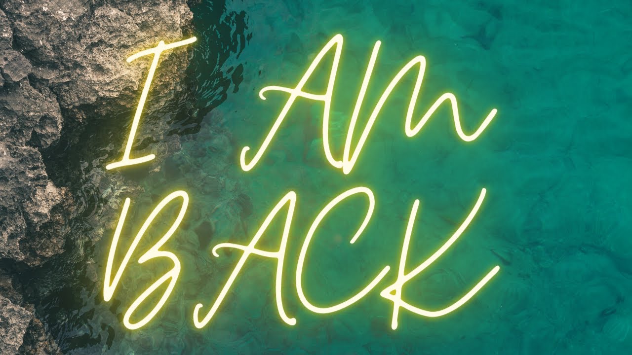 I AM BACK - YouTube