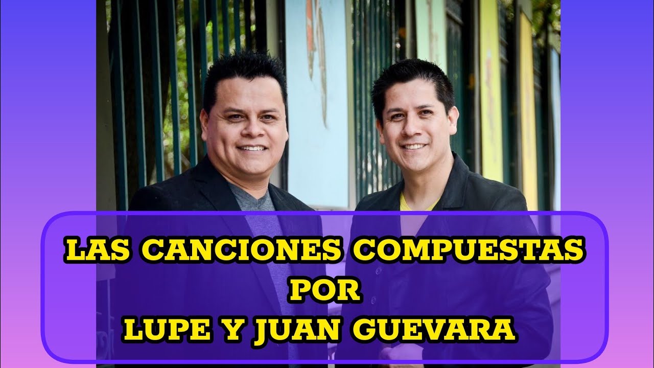 Las Canciones Compuestas Por: José Guadalupe Guevara Y Juan Guevara (Con Bryndis Y BXS) - YouTube
