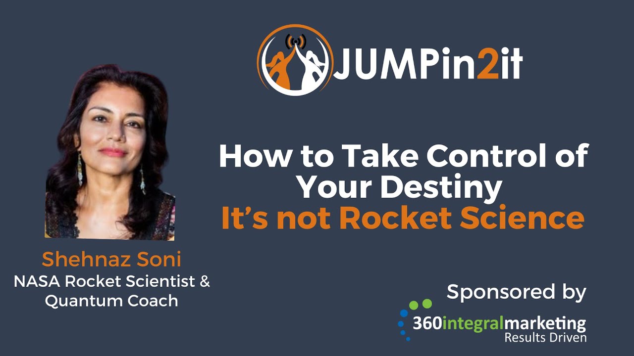 JUMPin2it: HOW TO TAKE CONTROL OF YOUR DESTINY. IT'S NOT ROCKET SCIENCE - YouTube