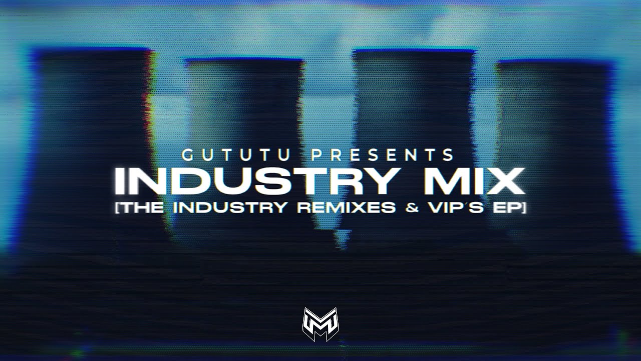 GUTUTU presents Industry Mix [The industry Remixes & Vip´s EP] - YouTube