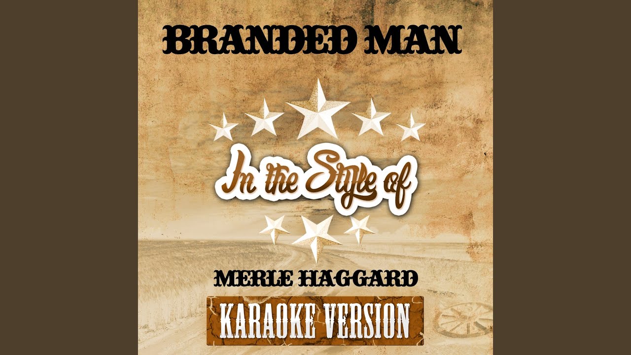 Branded Man (In the Style of Merle Haggard) (Karaoke Version) - YouTube