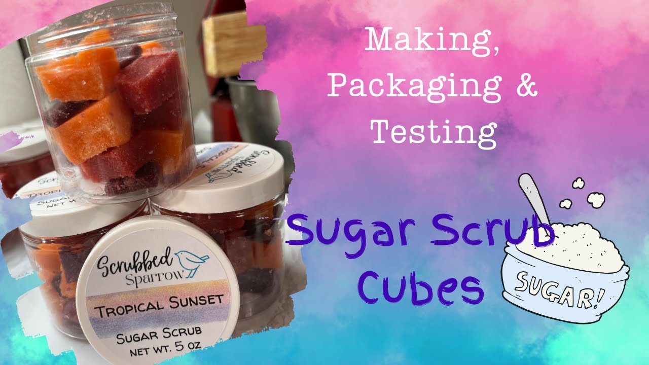 Making, Packaging & Testing Sugar Scrub Cubes! - YouTube