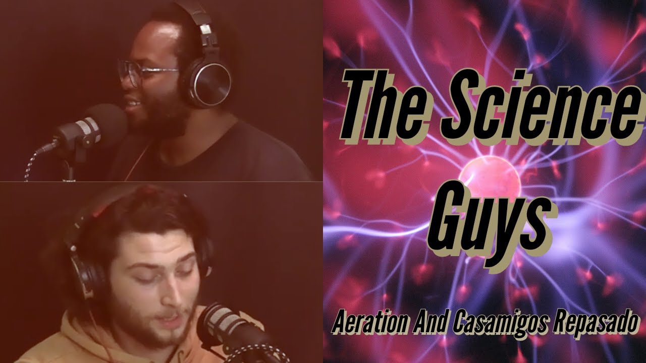 The Science Guys: Aeration and Casamigos Reposado on Behind the Bar ...