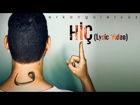 Erkan Güleryüz - Hiç (Lyric Video)