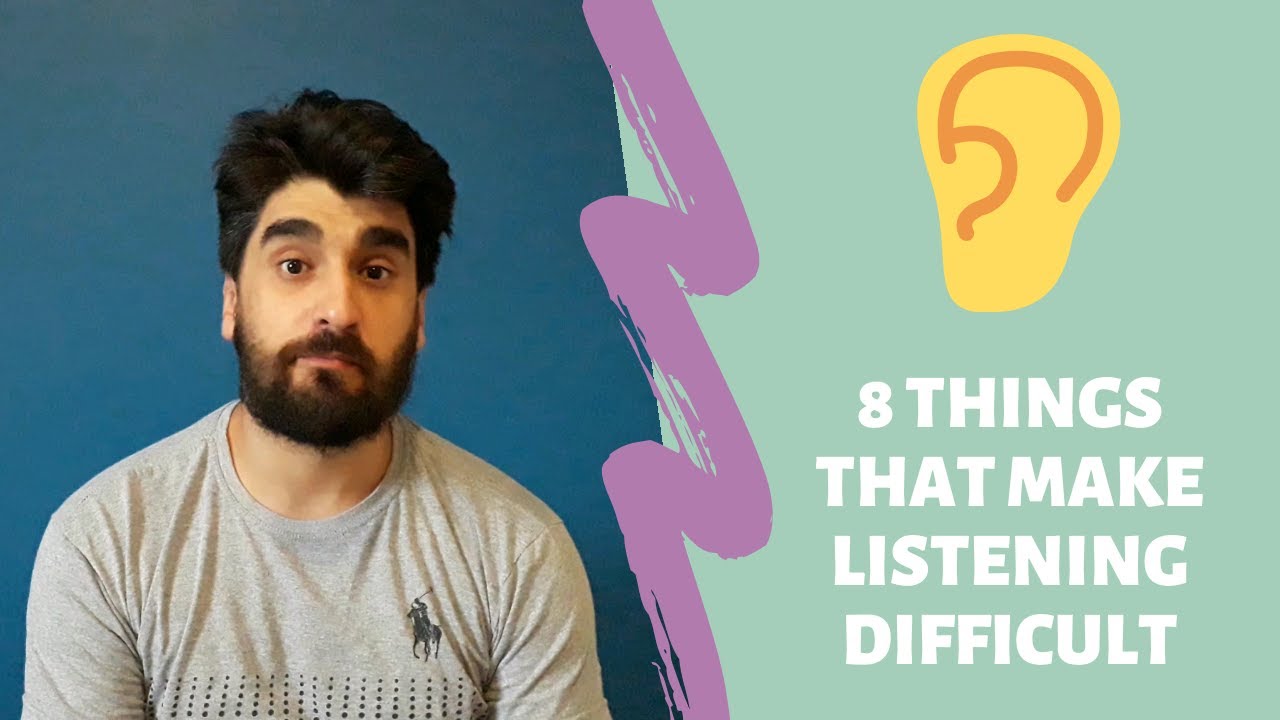 8 THINGS THAT MAKE LISTENING DIFFICULT - YouTube