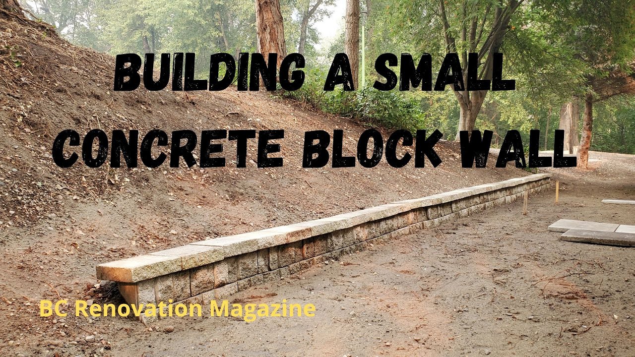 Building A Small Concrete Block Retaining Wall : E093 / BC Renovation ...