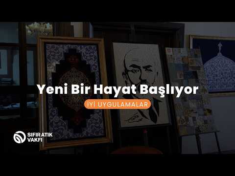 İyi Uygulama Örneği I Yeni Bir Hayat Başlıyor Projesi