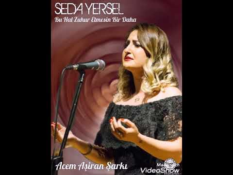 SEDA YERSEL / Bu Hal Zuhur Etmesin Bir Daha\