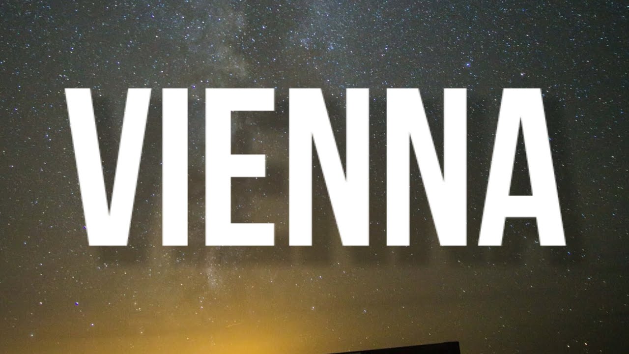 Billy Joel - Vienna (Lyrics) "slow down youre doing fine, you can't be ...