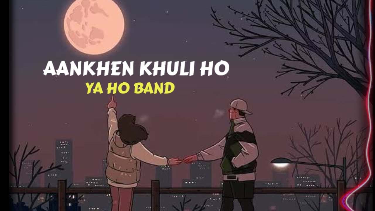 Aankhein Khuli ho Ya ho band [Slowed + Reverb] #Slowlyaddicted # ...