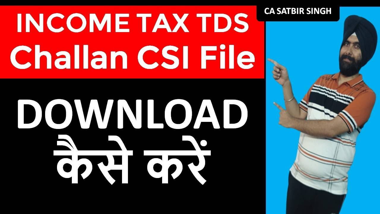 HOW TO DOWNLOAD CHALLAN CSI FILE FOR TDS RETURN FROM INCOME TAX PORTAL HOW TO DOWNLOAD CHALLAN CSI FILE FOR TDS RETURN FROM INCOME TAX PORTAL