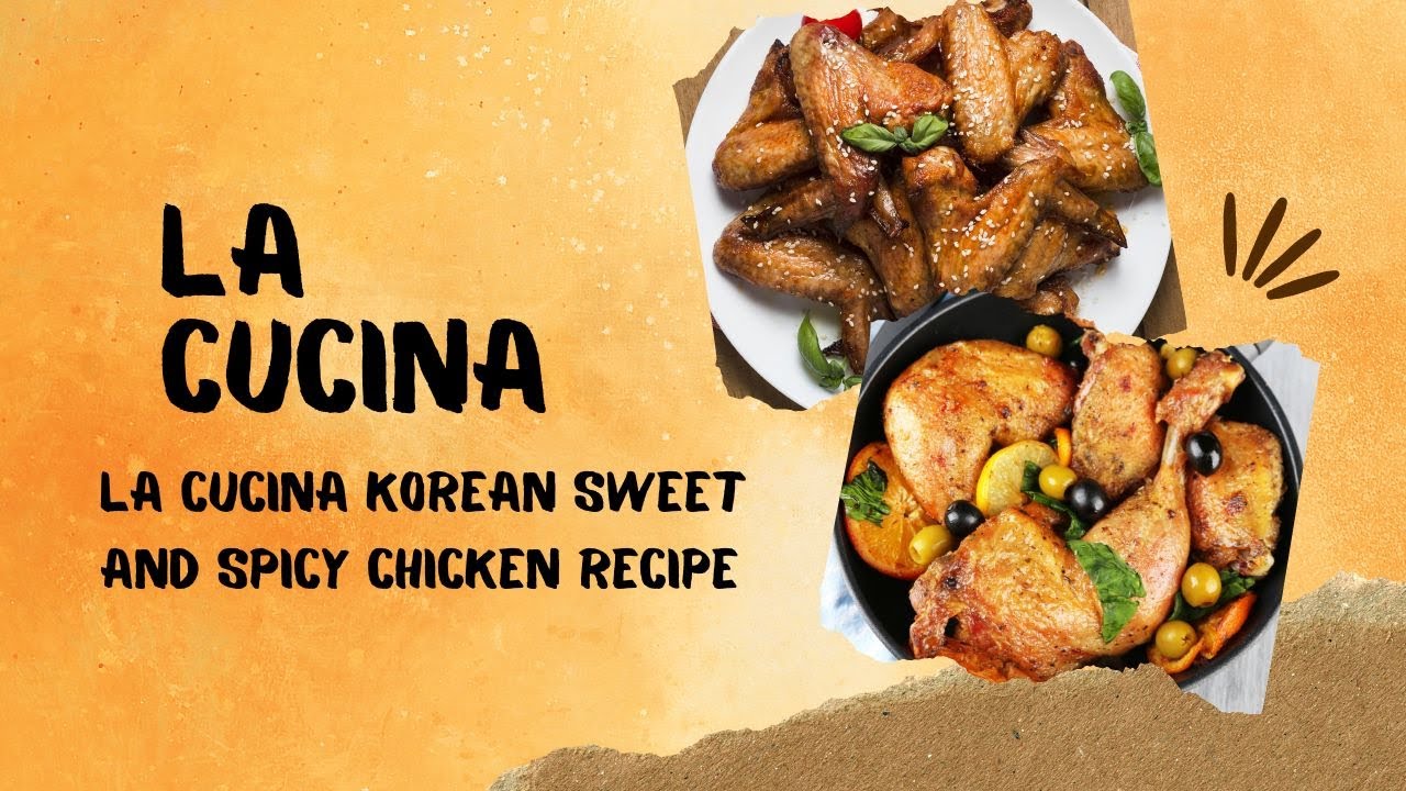 La Cucina Korean Sweet and Spicy Chicken Recipe|La Cucina Recipe|Sweet ...