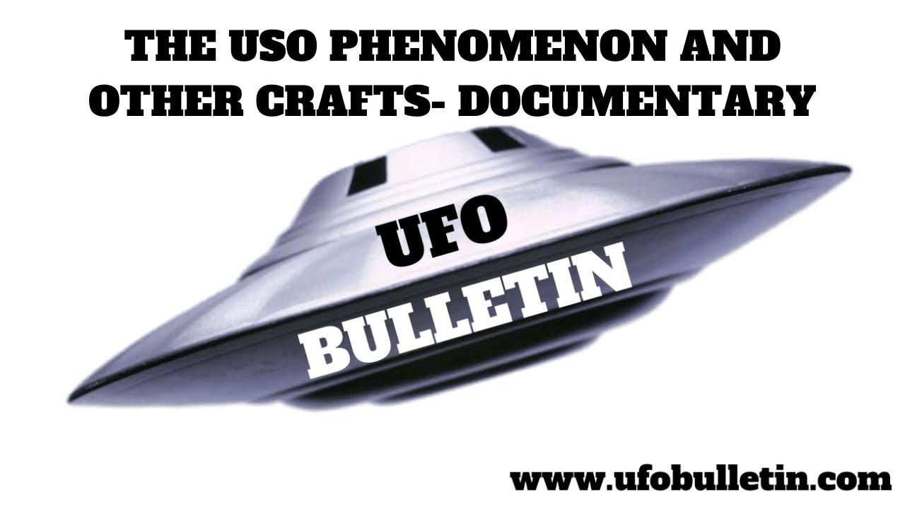 THE USO PHENOMENON AND OTHER CRAFT - DOCUMENTARY - YouTube