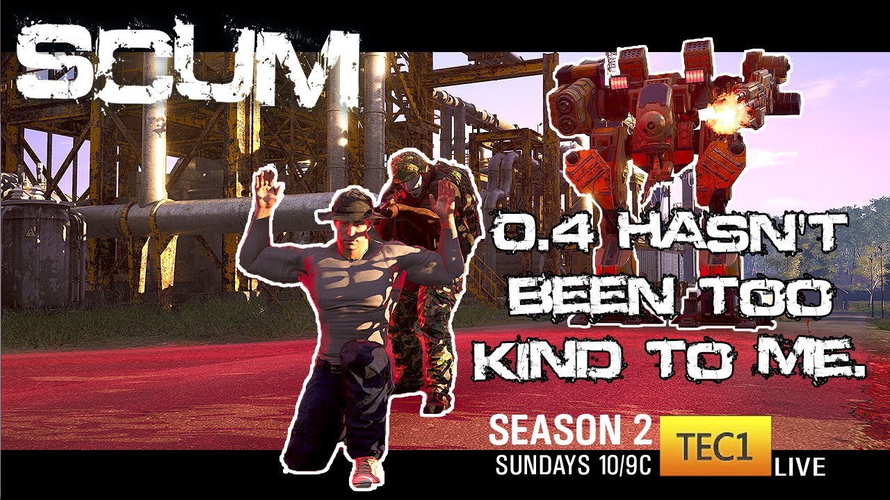 SCUM - 0.4 Hasn't Been Too Kind To Me. (TEC1's Island Of Adventure #6 ...