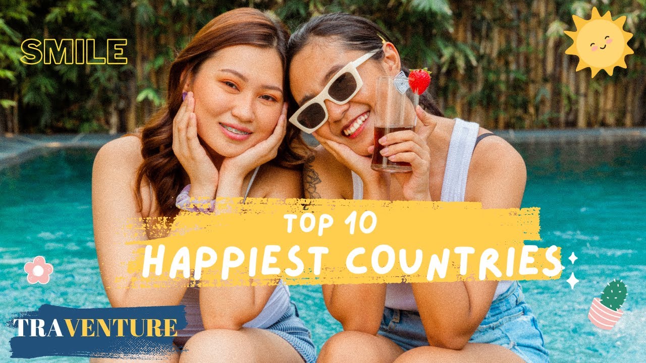 Top 10 Happiest Countries You Need to Visit! - YouTube