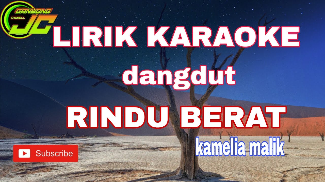 RINDU BERAT_LIRIK KARAOKE DANGDUT_kamelia malik (ageng musik) - YouTube