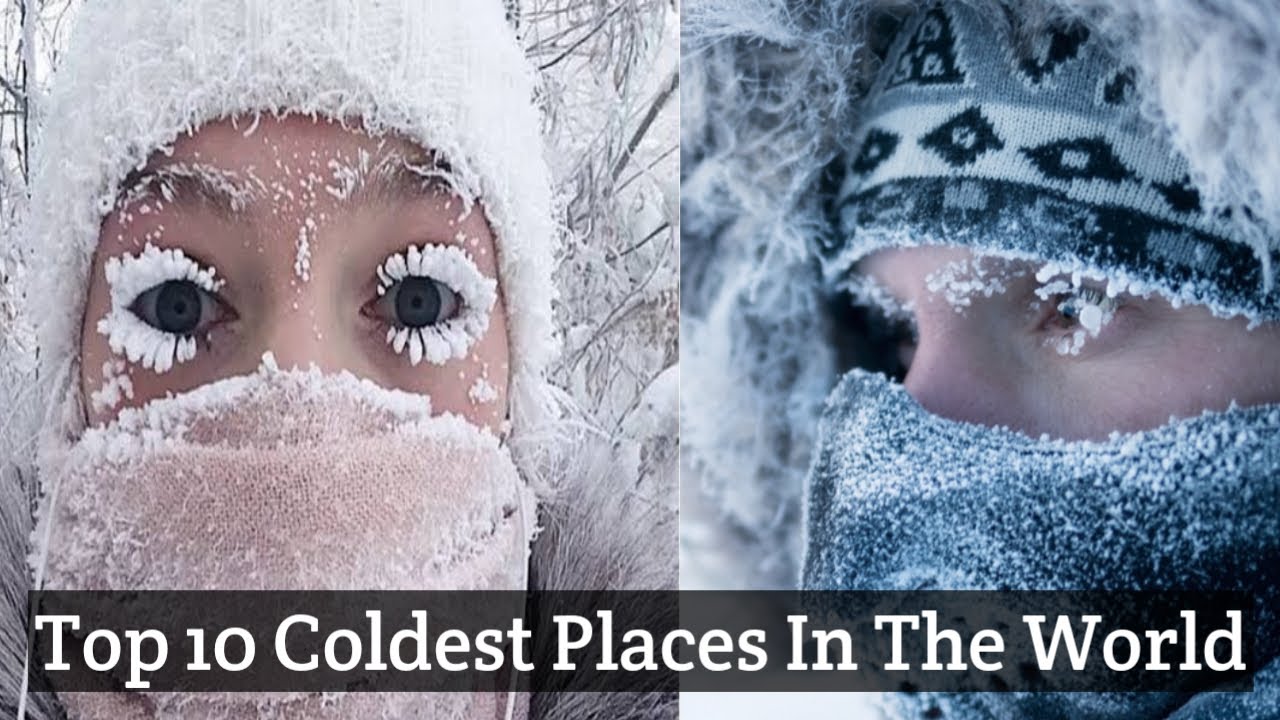Top 10 Coldest Places on Earth You Won't Believe Exist - YouTube