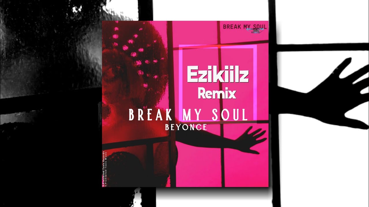 Beyonce - Break My Soul (Ezikiilz Remix) [Prohibited Toxic] - YouTube