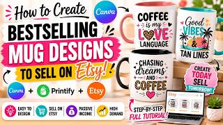 How to Create Bestselling Mug Designs in Canva to Sell on Etsy with Printify