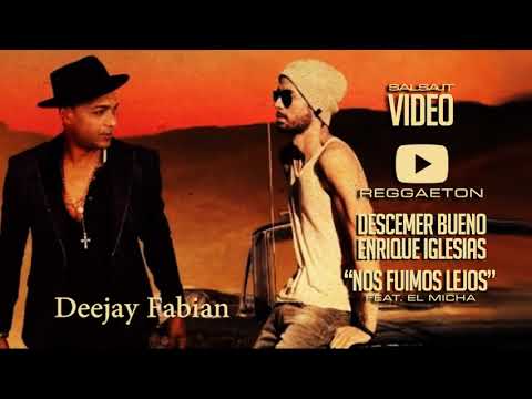 Descemer Bueno Ft El Mich & Enrique Iglesias   Nos Fuimos Lejos   Deejay Fabian   Remix Loop Coro