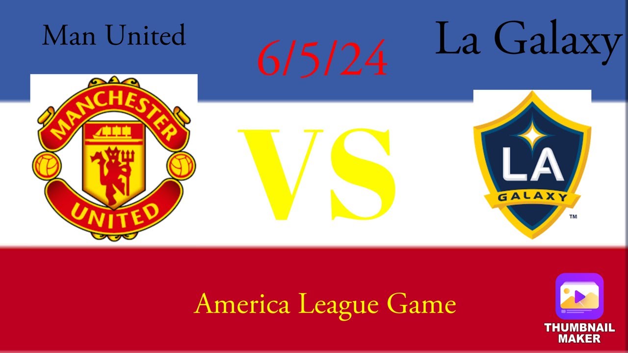 Manchester United VS LA Galaxy | America Conference League Game | MLMSS ...