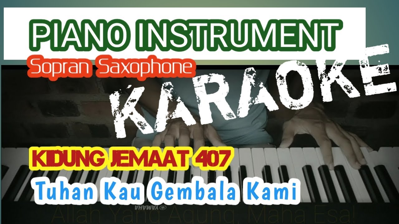 KJ 407, Tuhan Kau Gembala Kami, KARAOKE || Iringan Piano - YouTube