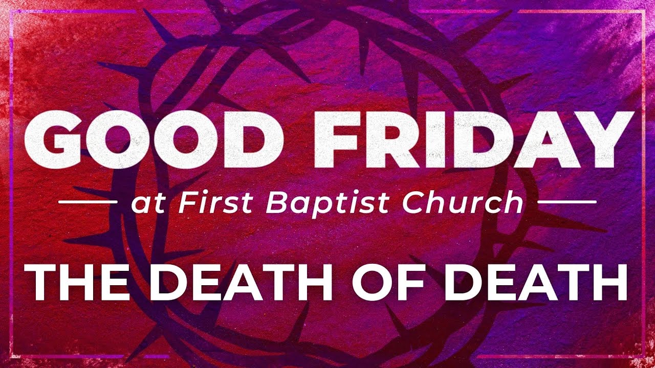 The Death of Death | Good Friday - YouTube