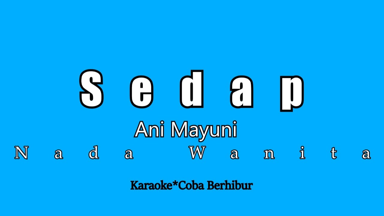 Ani Mayuni - Sedap (KARAOKE LIRIK) Dangdut Remix - YouTube