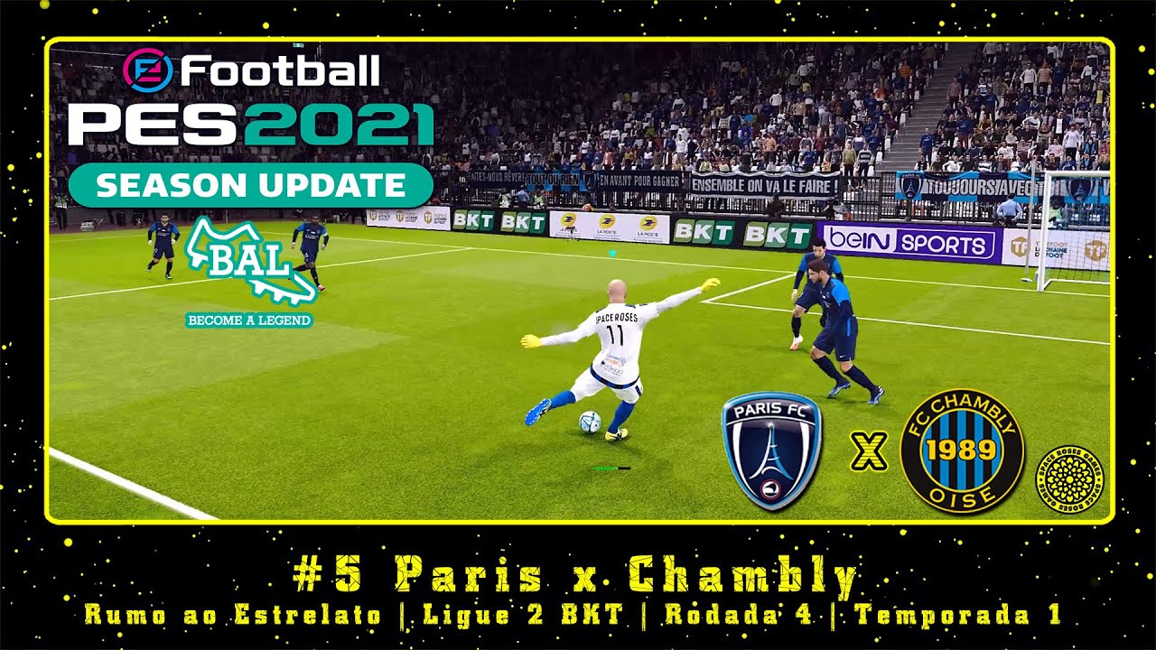 eFootball PES 2021 (PC) BaL #5 Paris x Chambly | Ligue 2 BKT | Rodada 4 ...