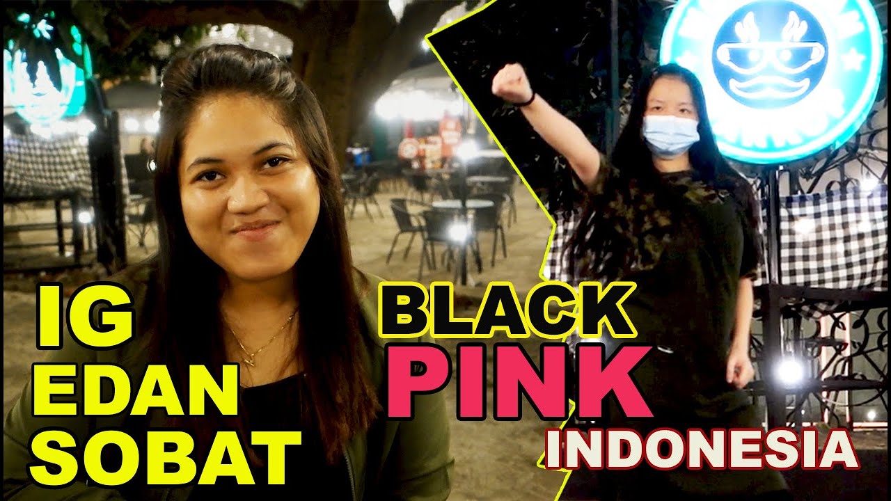 INILAH BLACK PINK INDONESIA DAN INSTAGRAM SOBAT EDAN | WARKOP WONG EDAN ...