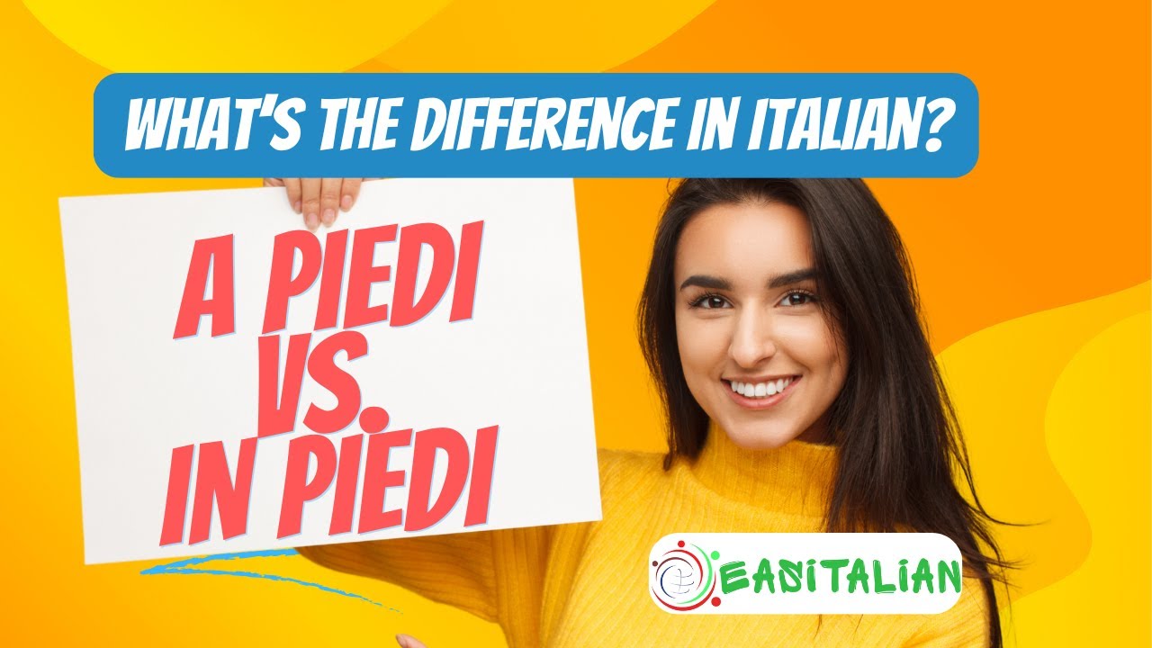 Italian grammar tutorial A PIEDI vs. IN PIEDI | What’s the Difference ...