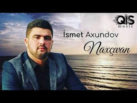 İsmet Axundovu - Naxçıvan /Audio Music/