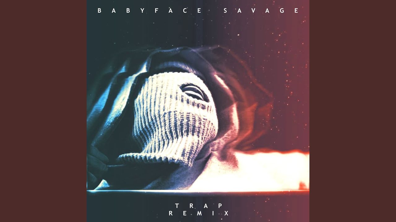 Babyface Savage (Trap Remix) - YouTube