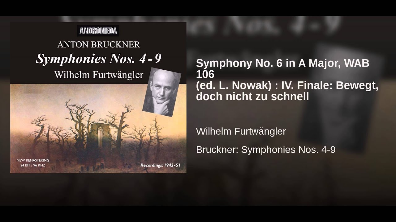 Symphony No. 6 in A Major, WAB 106 (ed. L. Nowak) : IV. Finale: Bewegt ...