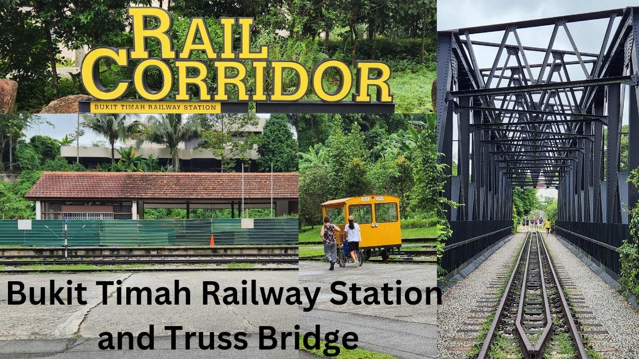 Bukit Timah Railway Station and Truss Bridge | Historical Landmarks of ...