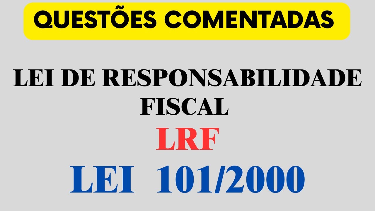 Questões Lei de Responsabilidade Fiscal LRF - Lei 101/2000 - YouTube