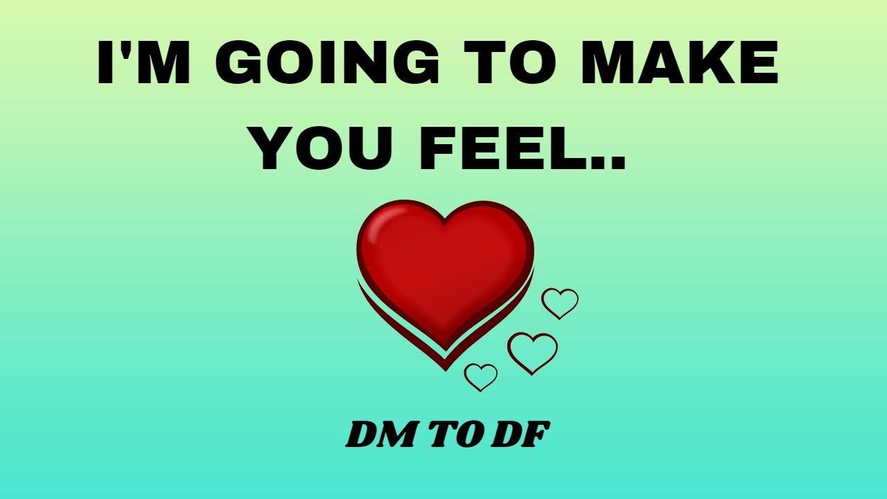 I'M Going To Make You Feel.. 💖 DM to DF 💌 Twin Flame Reading 💌 Divine ...