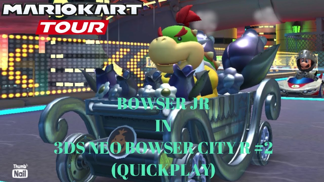 Mario Kart Tour - Bowser Jr in 3DS Neo Bowser City R #2 (Quickplay ...