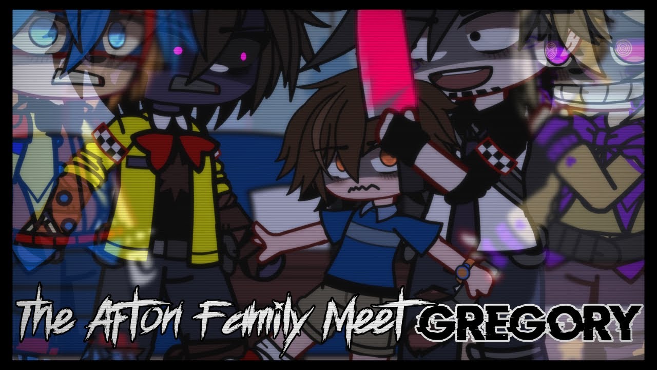 The Afton Family Meet GREGORY [] Gacha Afton Family [] Gacha FNaF ...