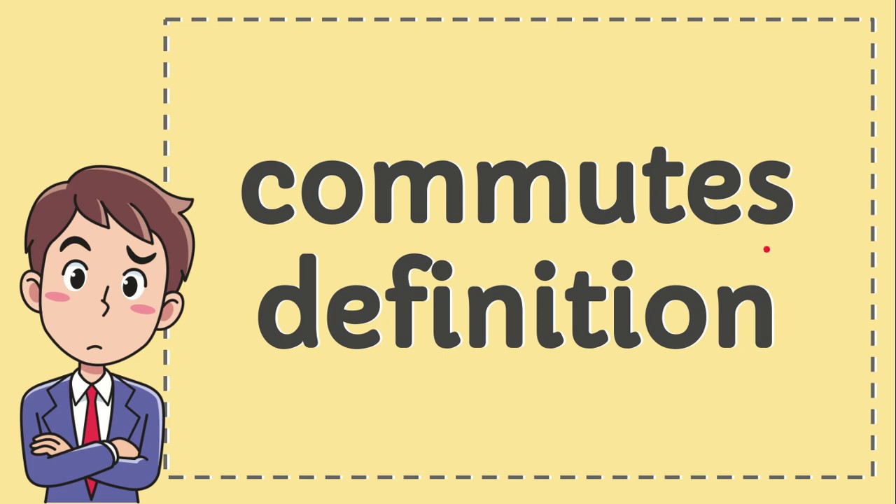 commutes definition - YouTube